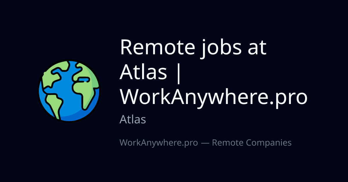 Remote jobs at Atlas | WorkAnywhere.pro