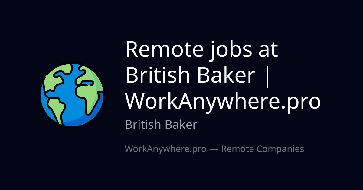 Remote jobs at British Baker | WorkAnywhere.pro
