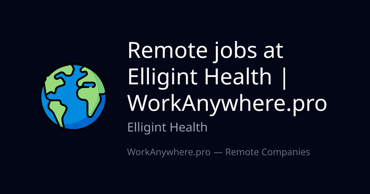 Remote jobs at Elligint Health | WorkAnywhere.pro