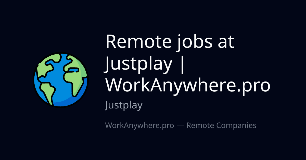 Remote jobs at Justplay | WorkAnywhere.pro