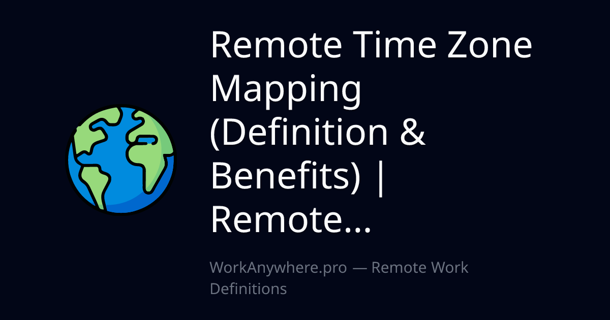 Remote Time Zone Mapping (Definition & Benefits) | Remote...