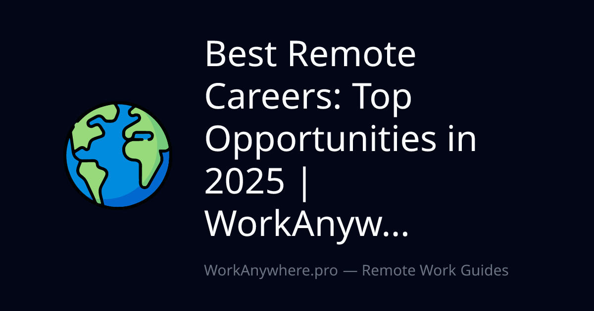 Best Remote Careers: Top Opportunities in 2025 | WorkAnyw...