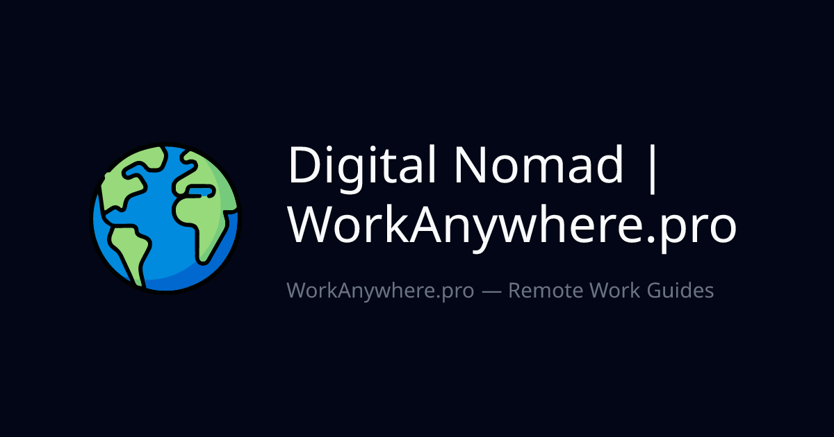 Digital Nomad | WorkAnywhere.pro