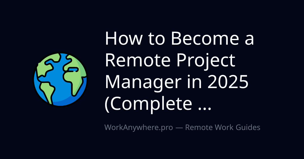How to Become a Remote Project Manager in 2025 (Complete...