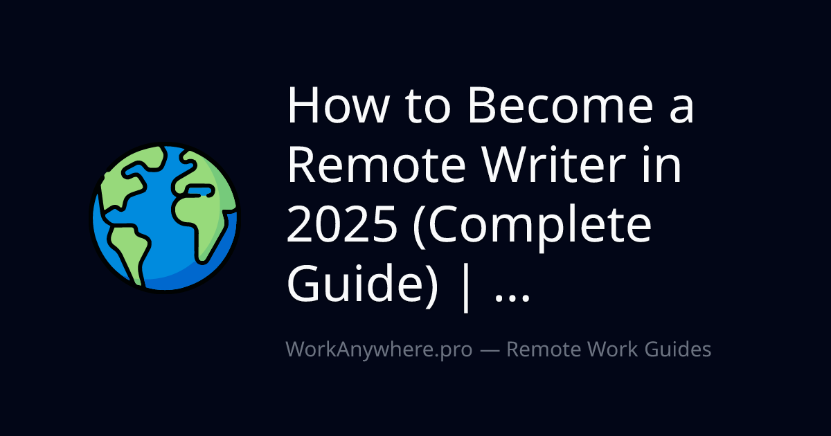 How to Become a Remote Writer in 2025 (Complete Guide)
