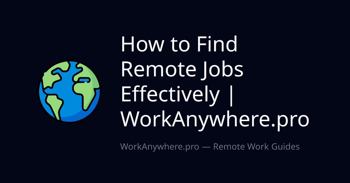 How to Find Remote Jobs Effectively | WorkAnywhere.pro