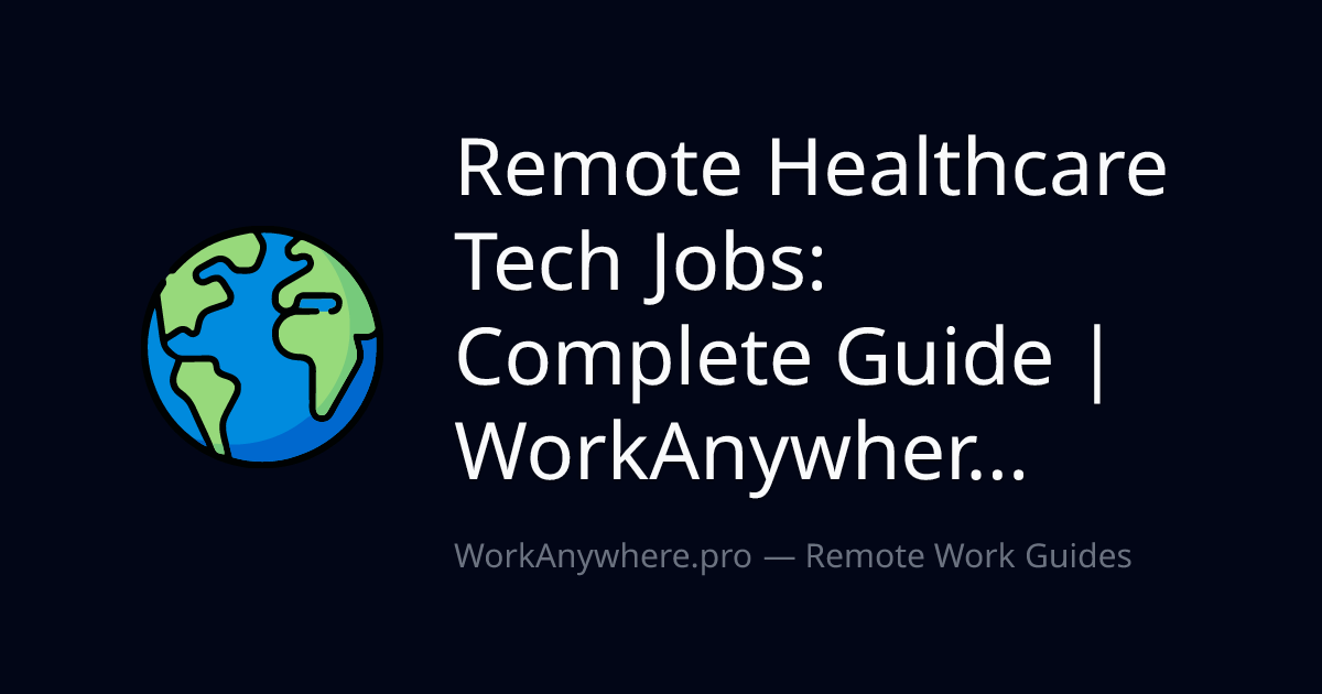 Remote Healthcare Tech Jobs: Complete Guide | WorkAnywher...
