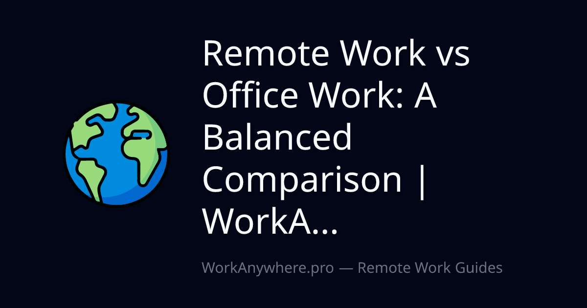 Remote Work vs Office Work: A Balanced Comparison | WorkA...